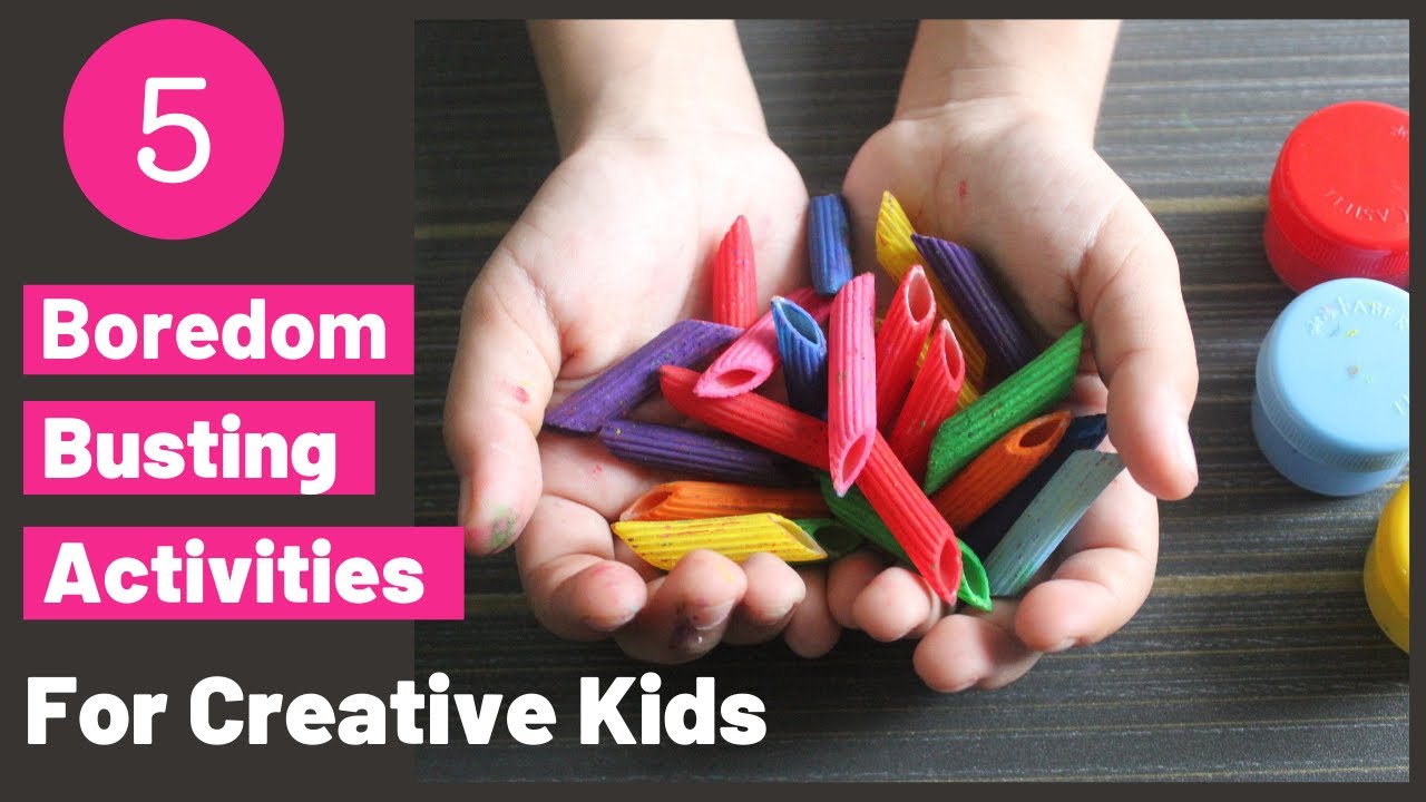 5 Boredom Busting Activities for Creative kids | Kids Art and Crafts ...