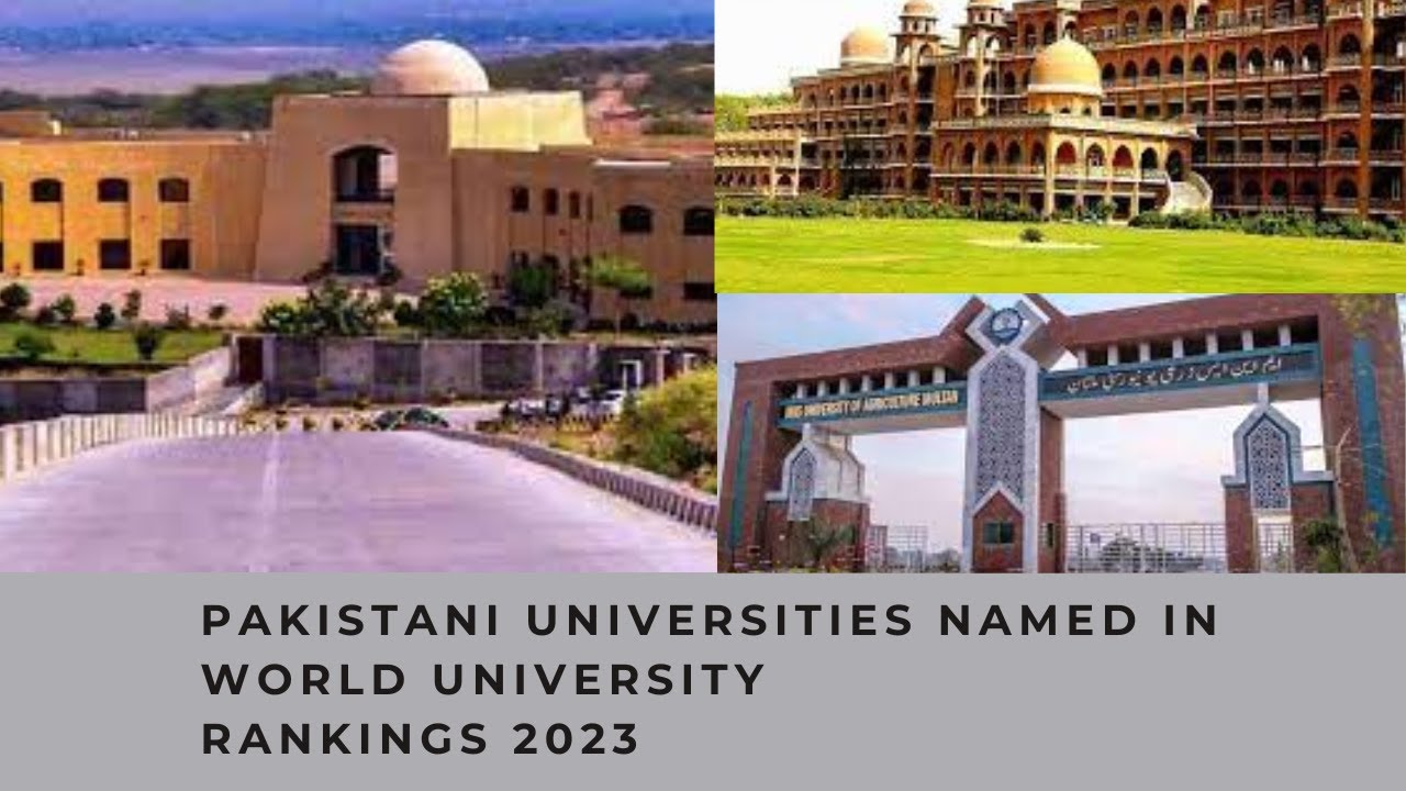 Pakistani Universities Named in World University Rankings 2023 - YouTube