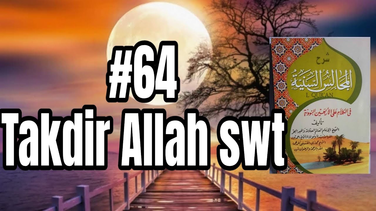 64. Majalisus Saniyyah / Hadis Ke 19 / Bagian Ke 3 / Takdir - YouTube