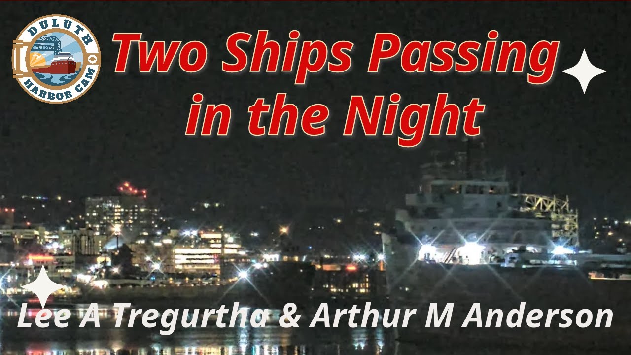 "Two Ships Passing in the Night" Lee A Tregurtha & Arthur M Anderson 11 ...