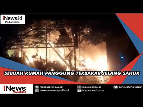 Sebuah Rumah Panggung Terbakar Jelang Sahur - YouTube
