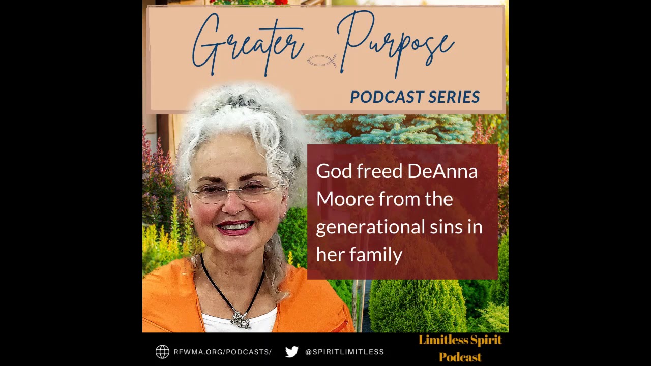 Episode 38: God freed DeAnna Moore from the generational sins in her ...
