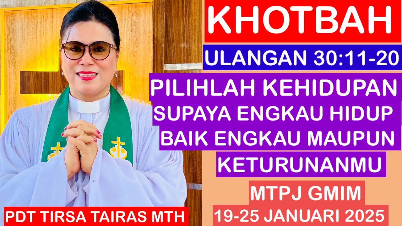KHOTBAH ULANGAN 30:11-20//MTPJ GMIM 19-25 JANUARI 2025 - YouTube