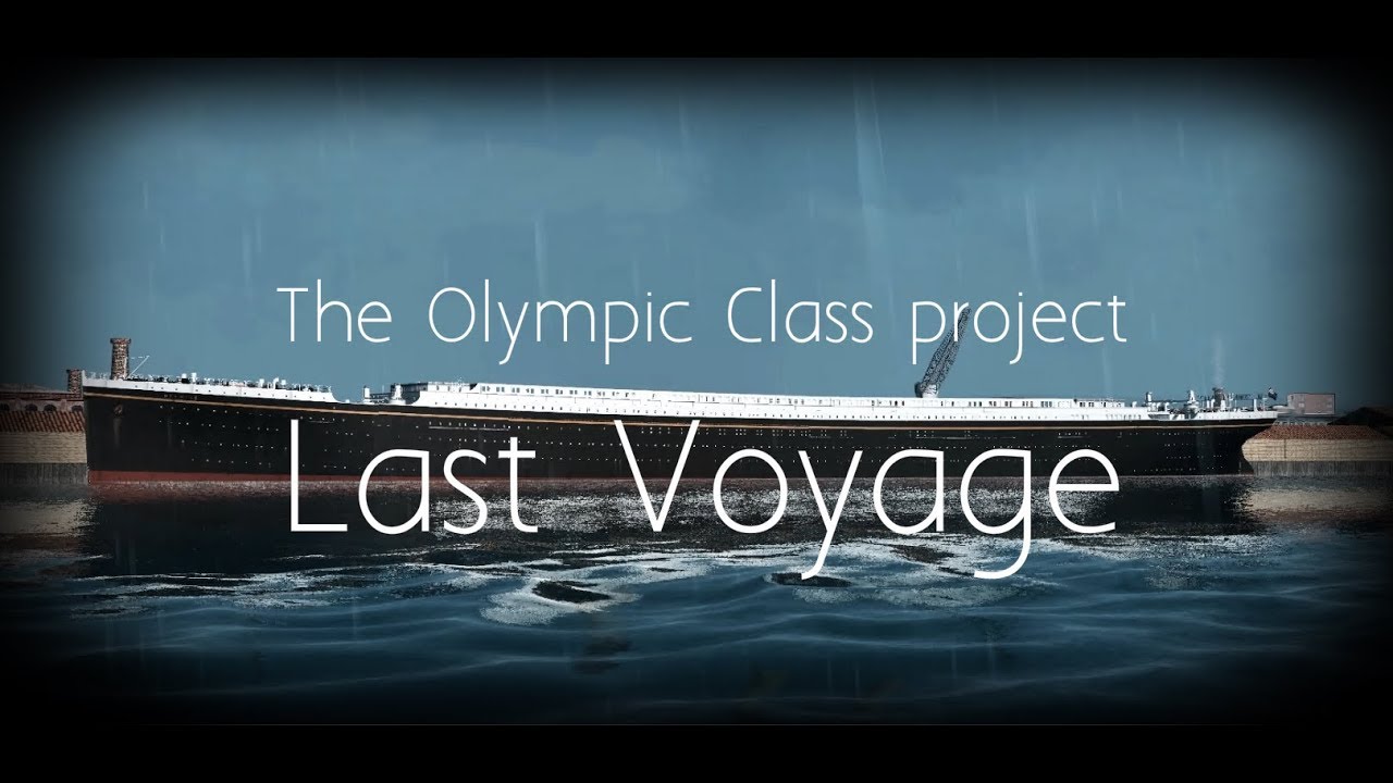 The Olympic Class. Last Voyage - YouTube