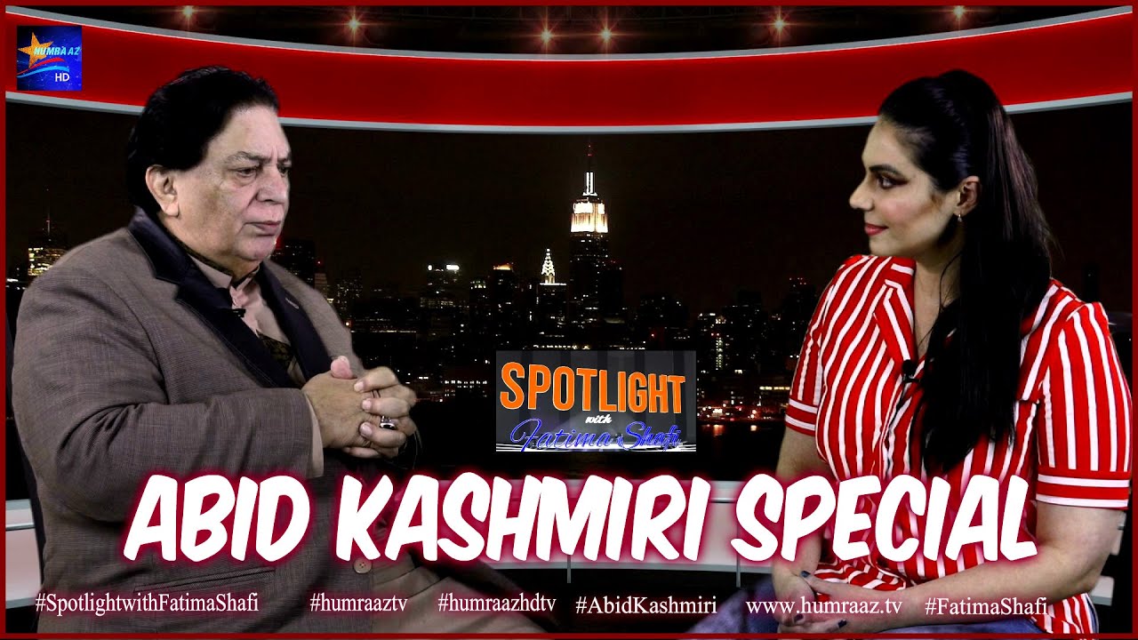 Spotlight With Fatima Shafi. Guest. Abid Kashmiri - YouTube