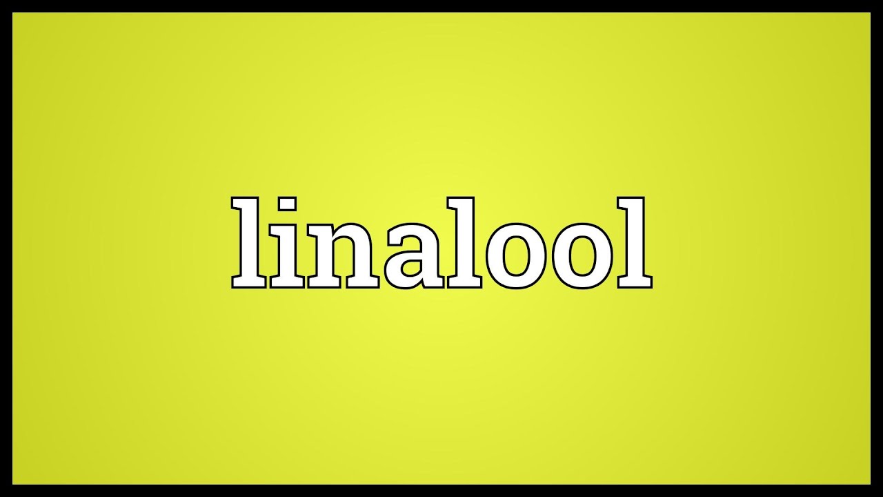 Linalool Meaning - YouTube