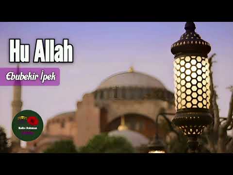 Hu Allah -Ebubekir İpek