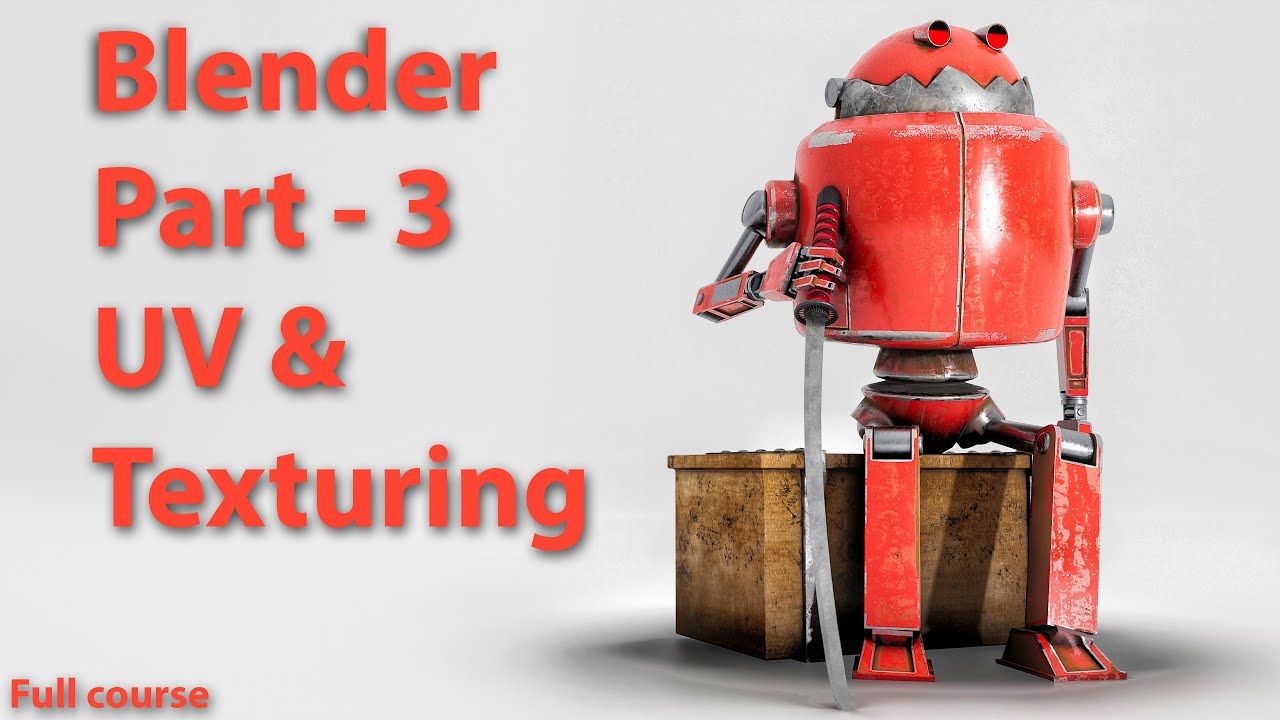 Make Robot in Blender - Part 3 - UV & Texturing - Full course - YouTube