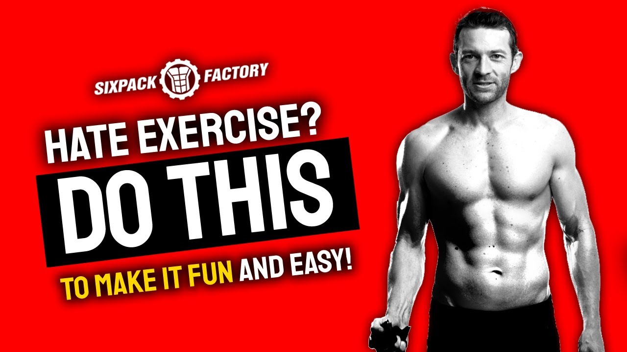 HATE EXERCISE? Do This To Make It EASY & FUN - Developing An Exercise ...