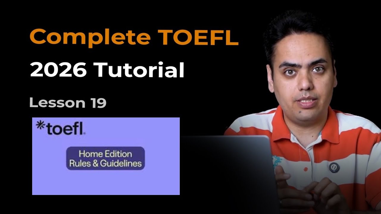 Complete TOEFL 2026 Tutorial | Lesson 19 | Things to Know About the ...