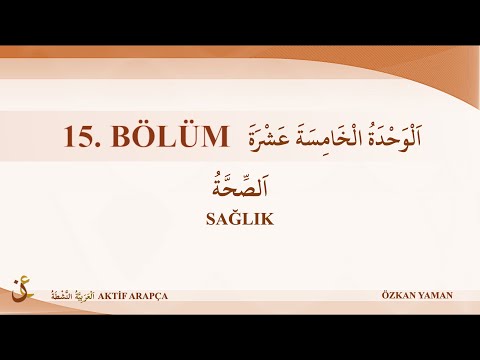 AKTİF ARAPÇA 15 - BEYNE YEDEYK 1.CİLT 15.ÜNİTE (SAĞLIK)