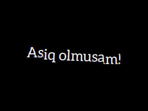 Aşiq olmuşam♥