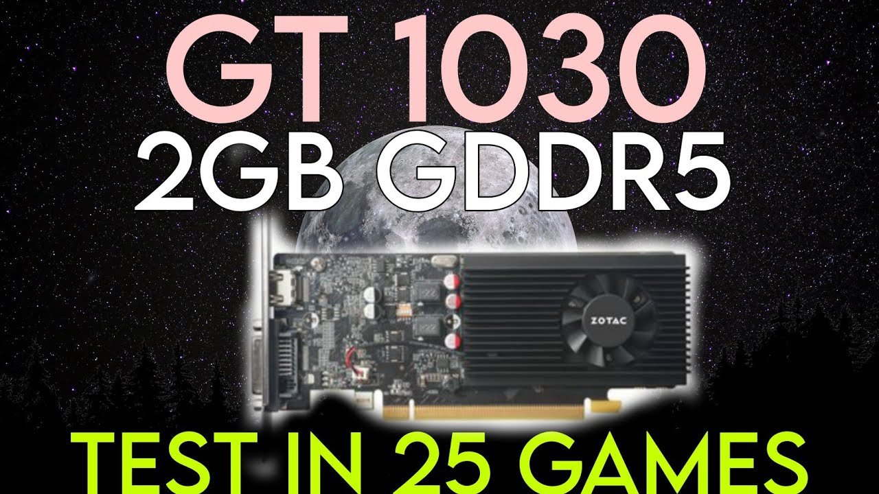 GT 1030 - Test In 2024 In 25 Games - GT 1030 2GB! - YouTube
