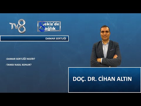 Damar Sertliği Nedir ? | Doç. Dr. Cihan Altın | 8'de Sağlık