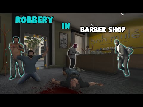 "Grand Theft Auto V: Barber Shop Taking Down by "Robbery in Los Santos ...