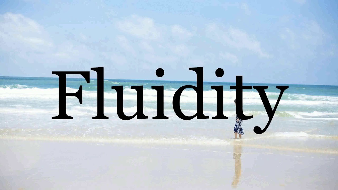 How To Pronounce Fluidity🌈🌈🌈🌈🌈🌈Pronunciation Of Fluidity - YouTube