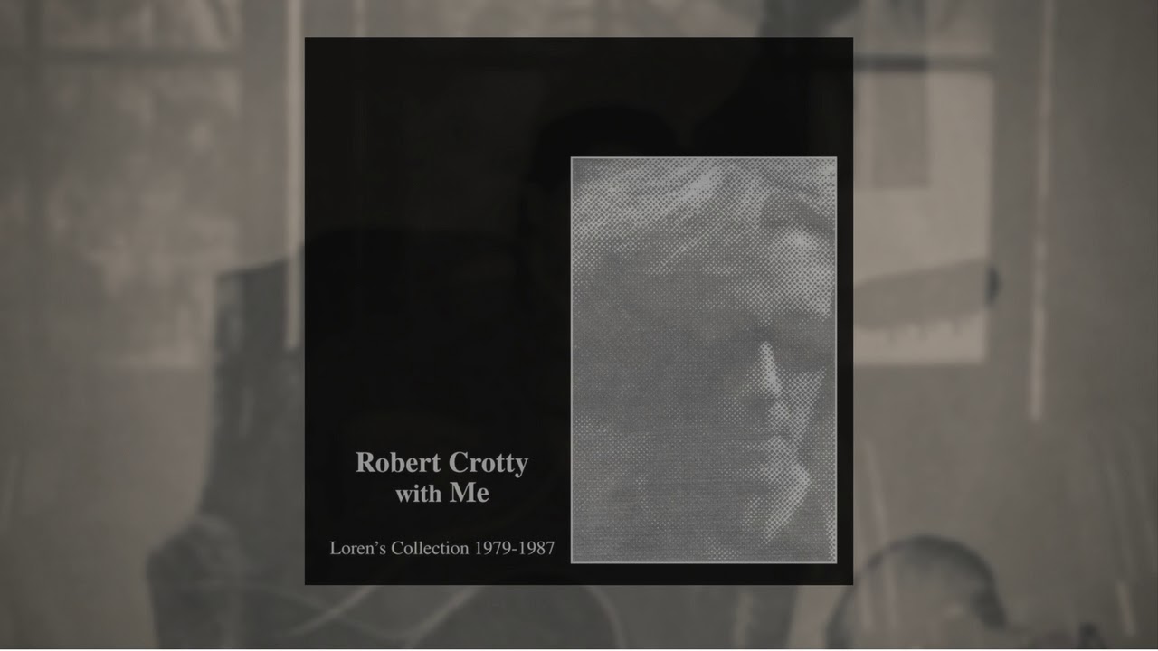 Robert Crotty & Loren Connors — Robert Crotty With Me: Loren's ...