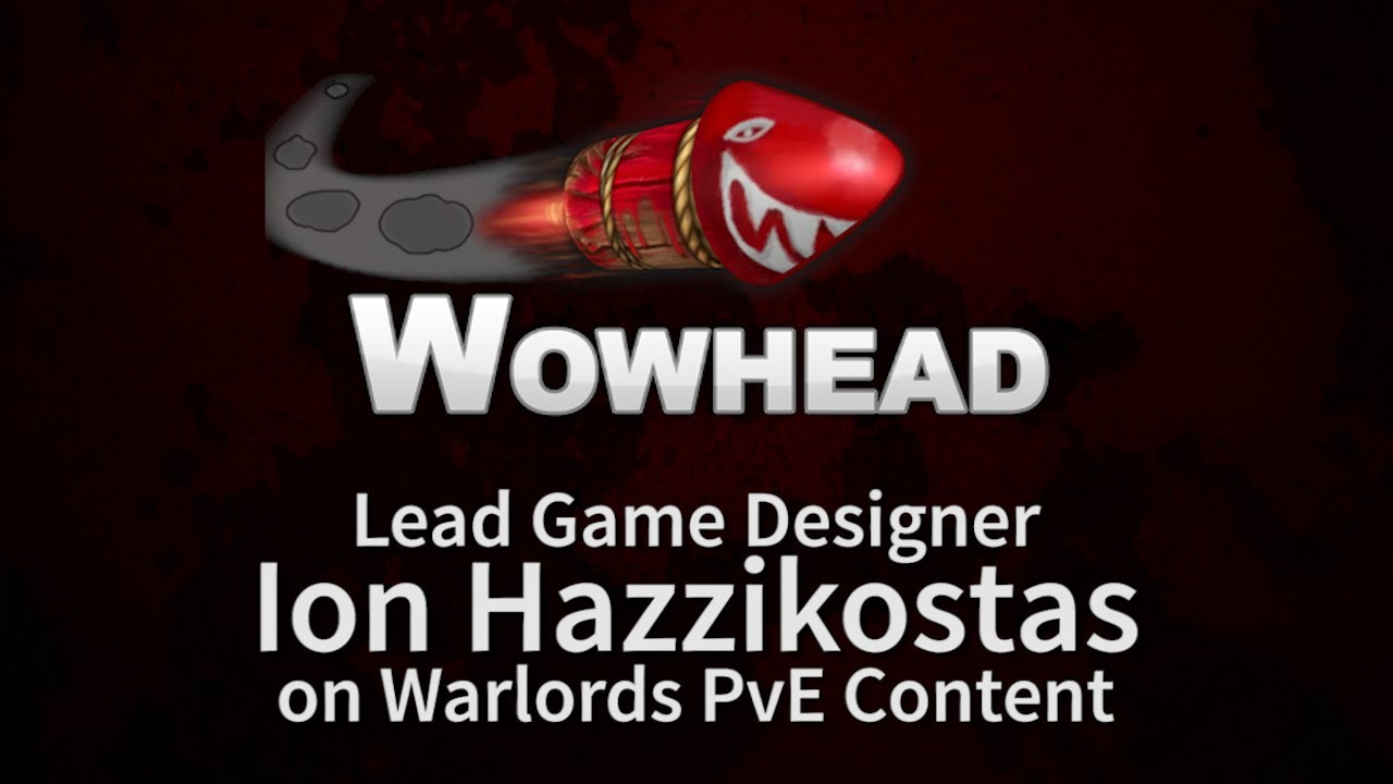 Blizzard Lead Game Designer Ion Hazzikostas on Warlords of Draenor PvE ...