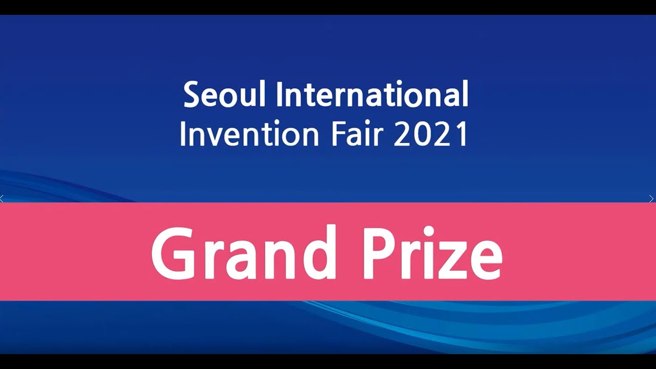 2021 Seoul International Invention Fair - Grand Prize Award (Award #1 ...