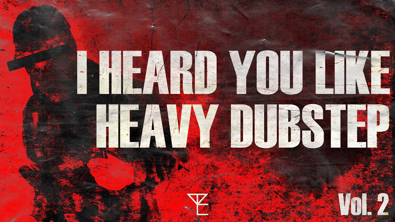 i heard you like dubstep... | Heavy Dubstep Mix | Vol.2 - YouTube