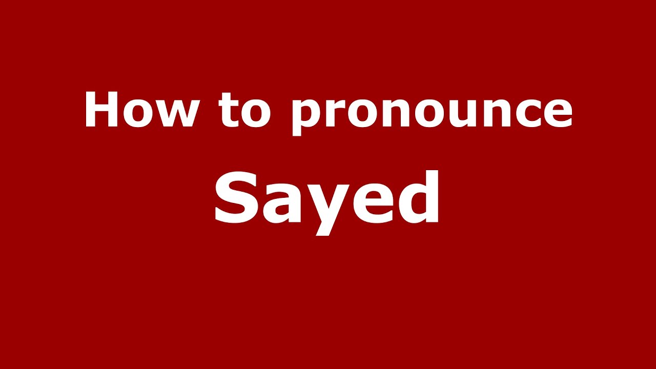 How to pronounce Sayed (Karnataka, India/Kannada) - PronounceNames.com ...