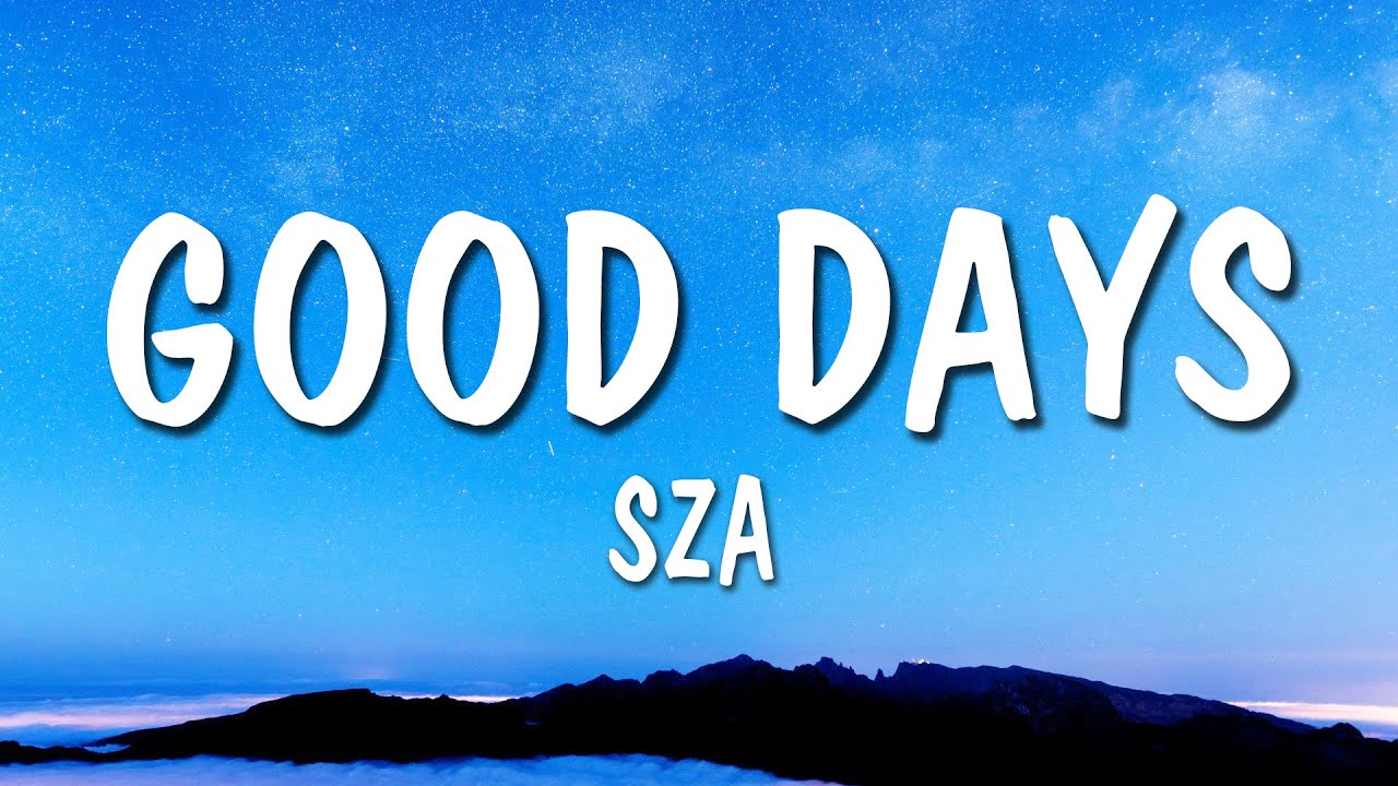 SZA - Good Days (Lyrics) - YouTube