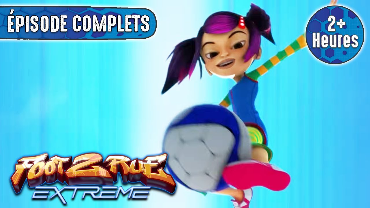 FOOT 2 RUE EXTRÊME ⚽️ Épisodes Complets [S1 EP4-9]⚽️Compilation de 2 ...
