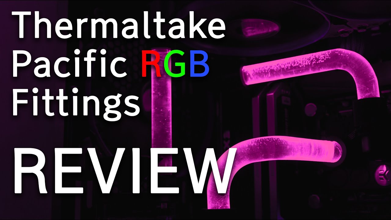 써멀테이크 Pacific RGB Fitting 리뷰 - YouTube