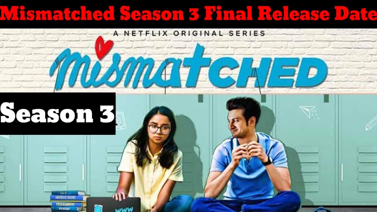 Mismatched Season 3 Final Release Date?|Mismatched Season 3 Kab Aayaga ...