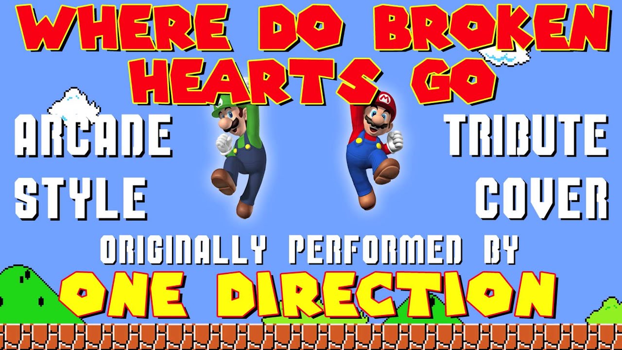 WHERE DO BROKEN HEARTS GO BY ONE DIRECTION (VIDEO GAME STYLE COVER ...