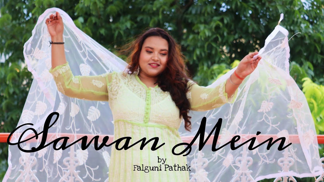 Falguni Pathak - Saawan Mein | Saawan Mein Dance Cover | Suruchi Rani ...