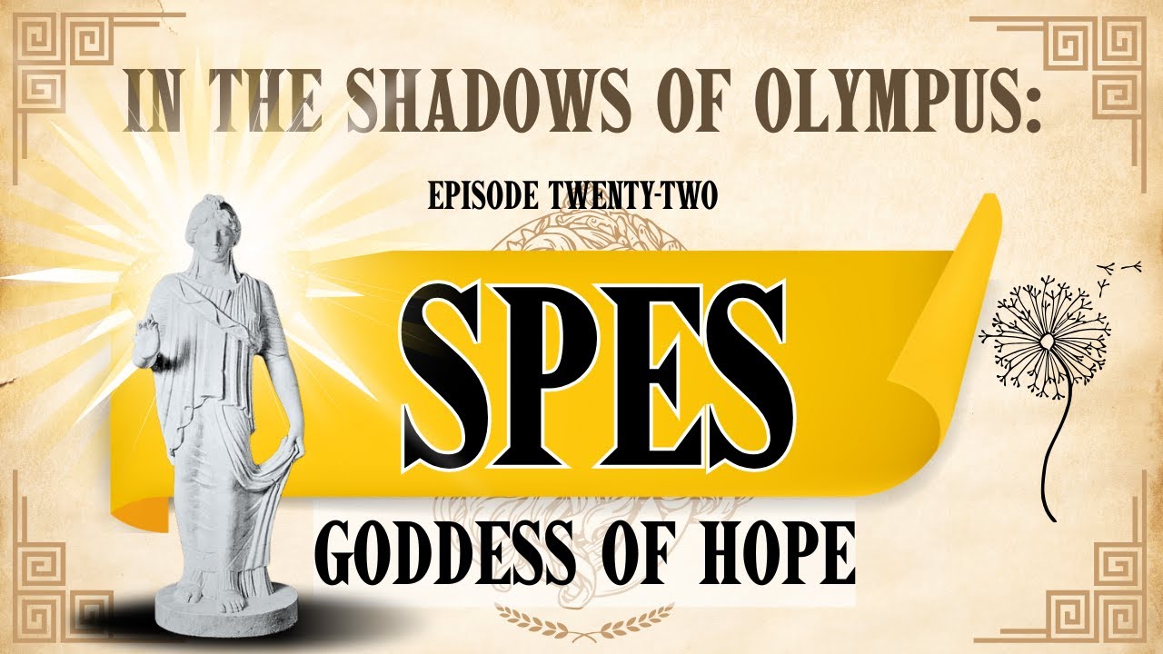 Forgotten Gods of Rome| Ep. 22. SPES - Goddess of Hope - YouTube