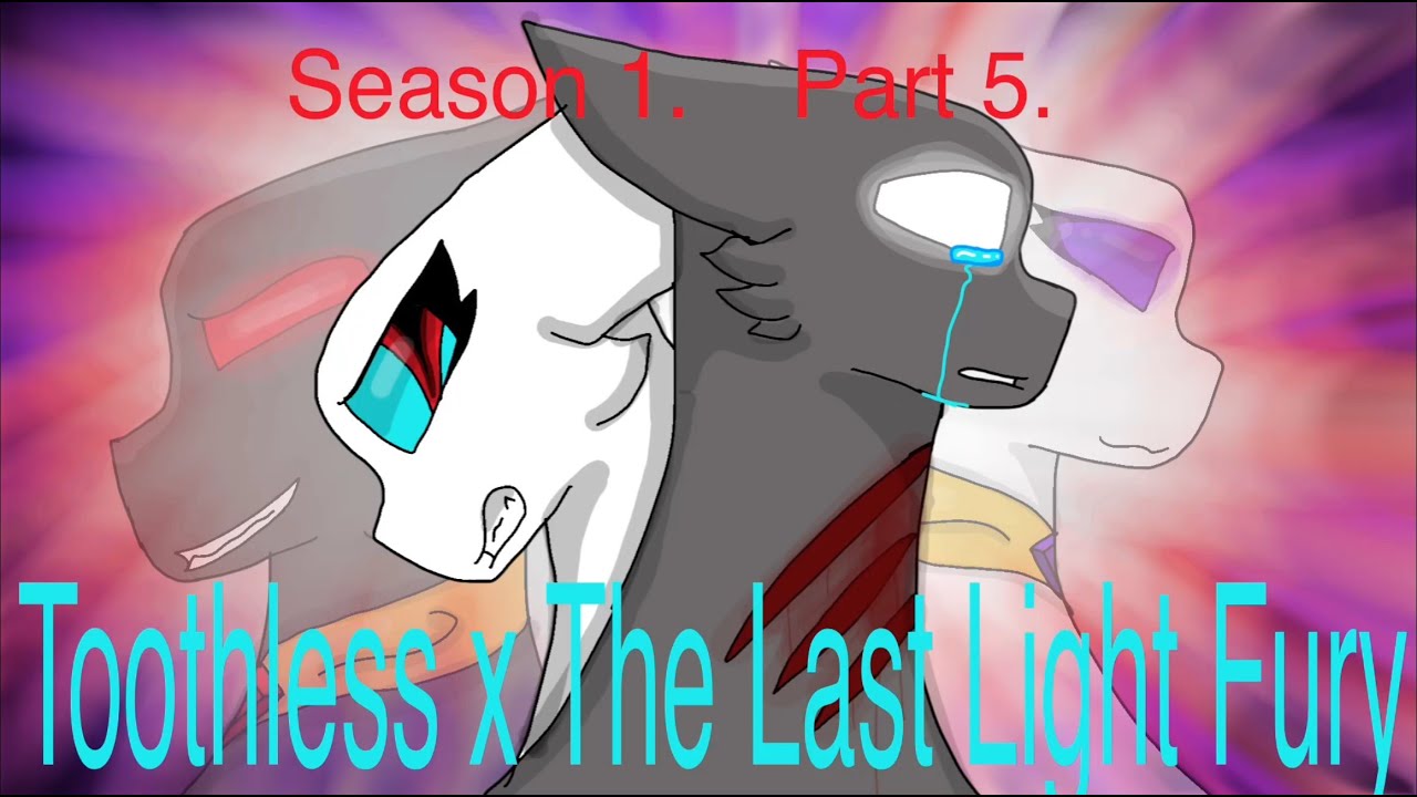 Toothless x The Last Light Fury - Part 5. Season 1. - YouTube