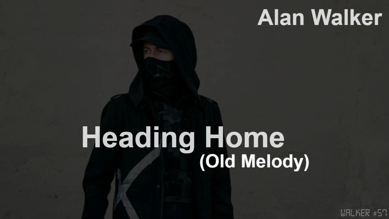 Alan Walker - Heading Home Lyrics (Old Melody) | Best Lyric Video - YouTube