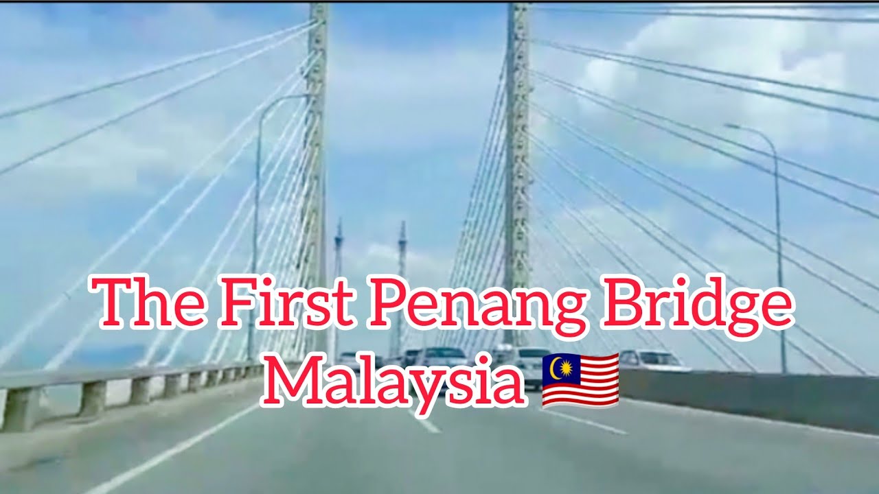 First Penang Bridge Malaysia - YouTube