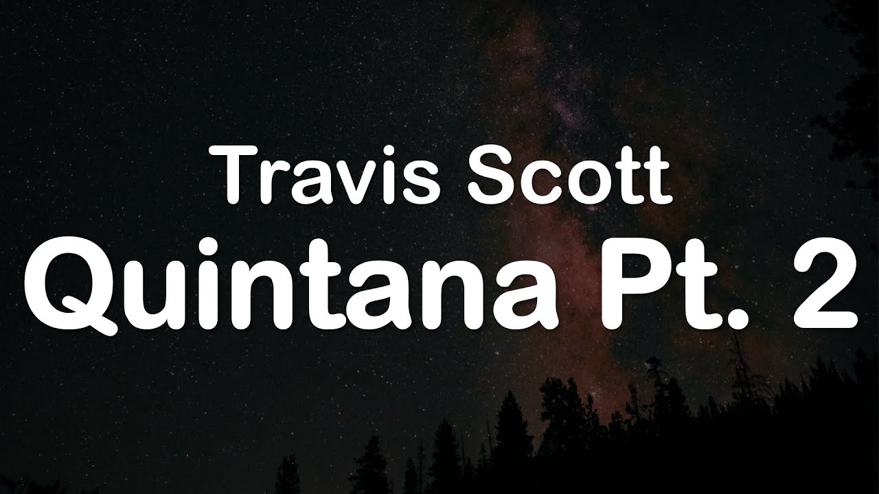Travis Scott - Quintana Pt. 2 (Clean Lyrics) - YouTube