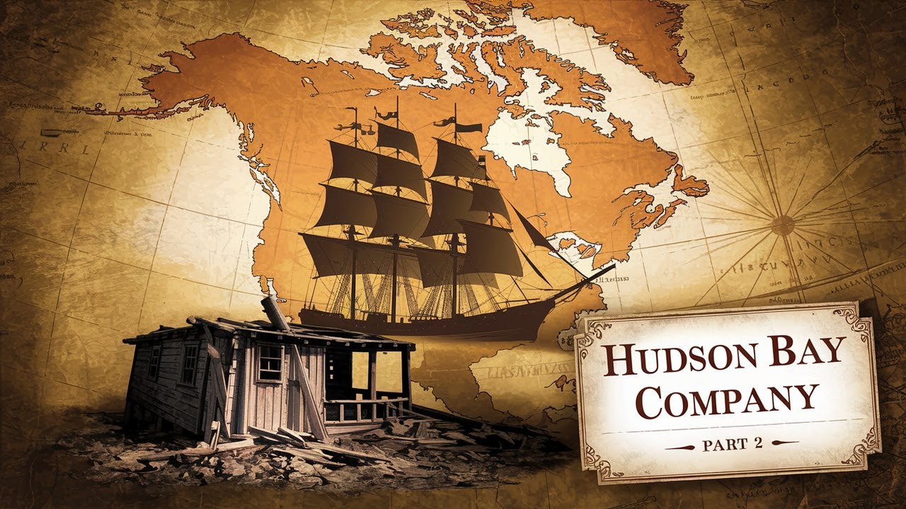 The Rise and Fall of the Hudson Bay Company - Part 2 of 4 - YouTube