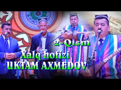 2-QISM O'zbekiston xalq hofizi UKTAM AXMEDOV \