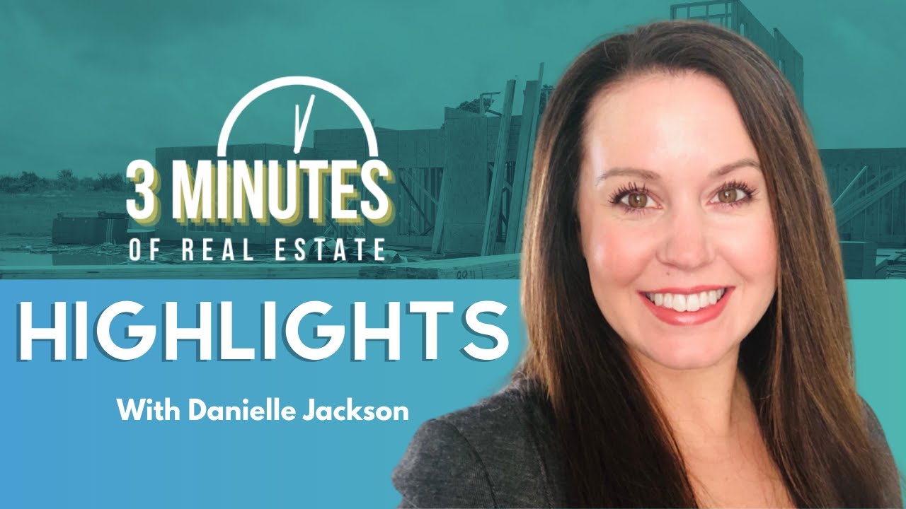 Highlights | 3 Minutes of Real Estate with Danielle Jackson - YouTube