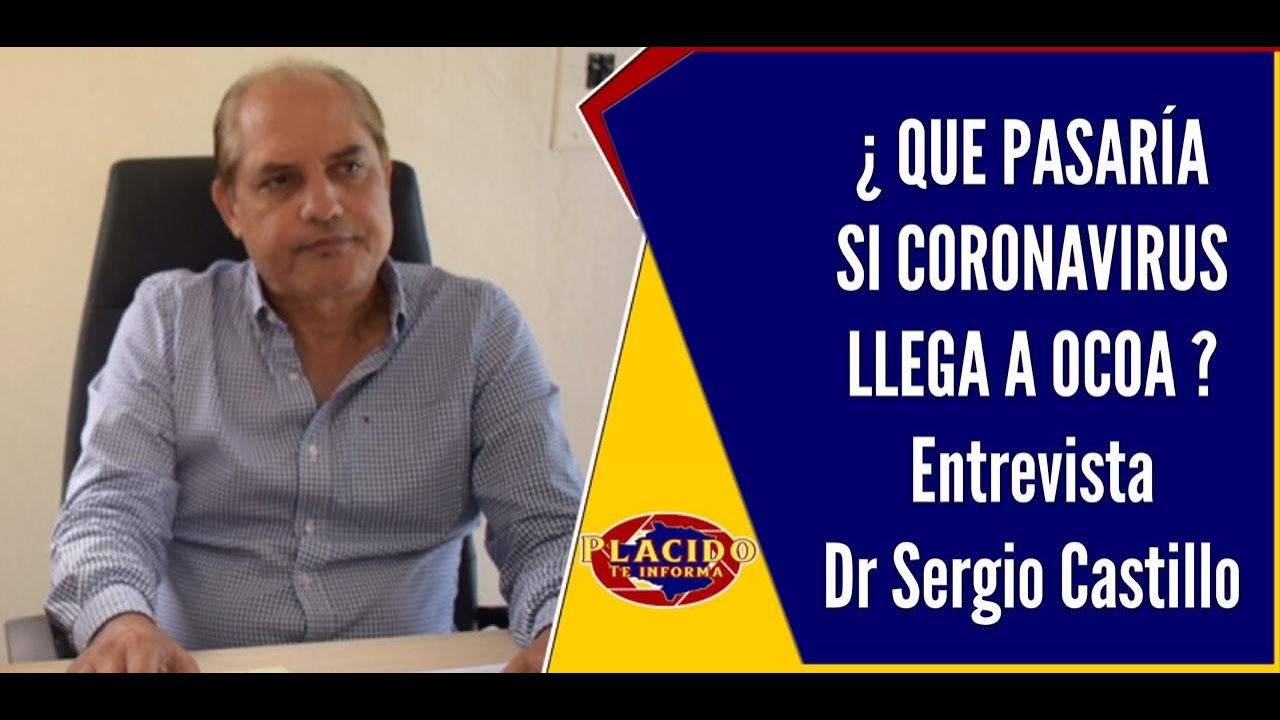 ¿ QUE PASARÍA SI CORONAVIRUS LLEGA A OCOA ? Entrevista Dr Sergio ...