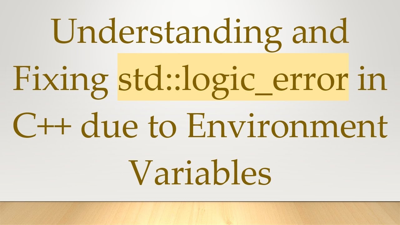Understanding and Fixing std::logic_error in C+ + due to Environment Variables - YouTube