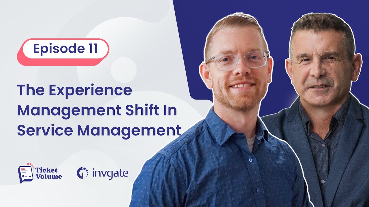 11. The Experience Management Shift in Service Management, With Alan ...