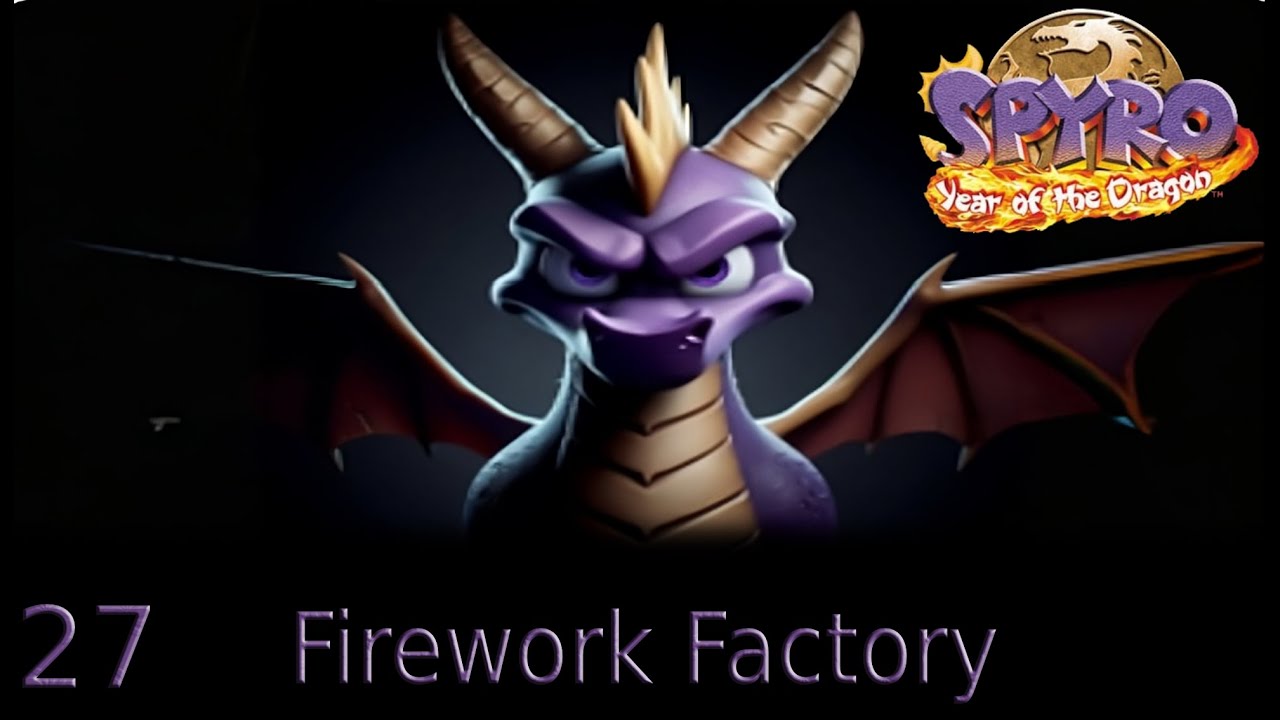 Let's Play Spyro: Year of the Dragon [Blind] Ep 27- Firework Factory ...