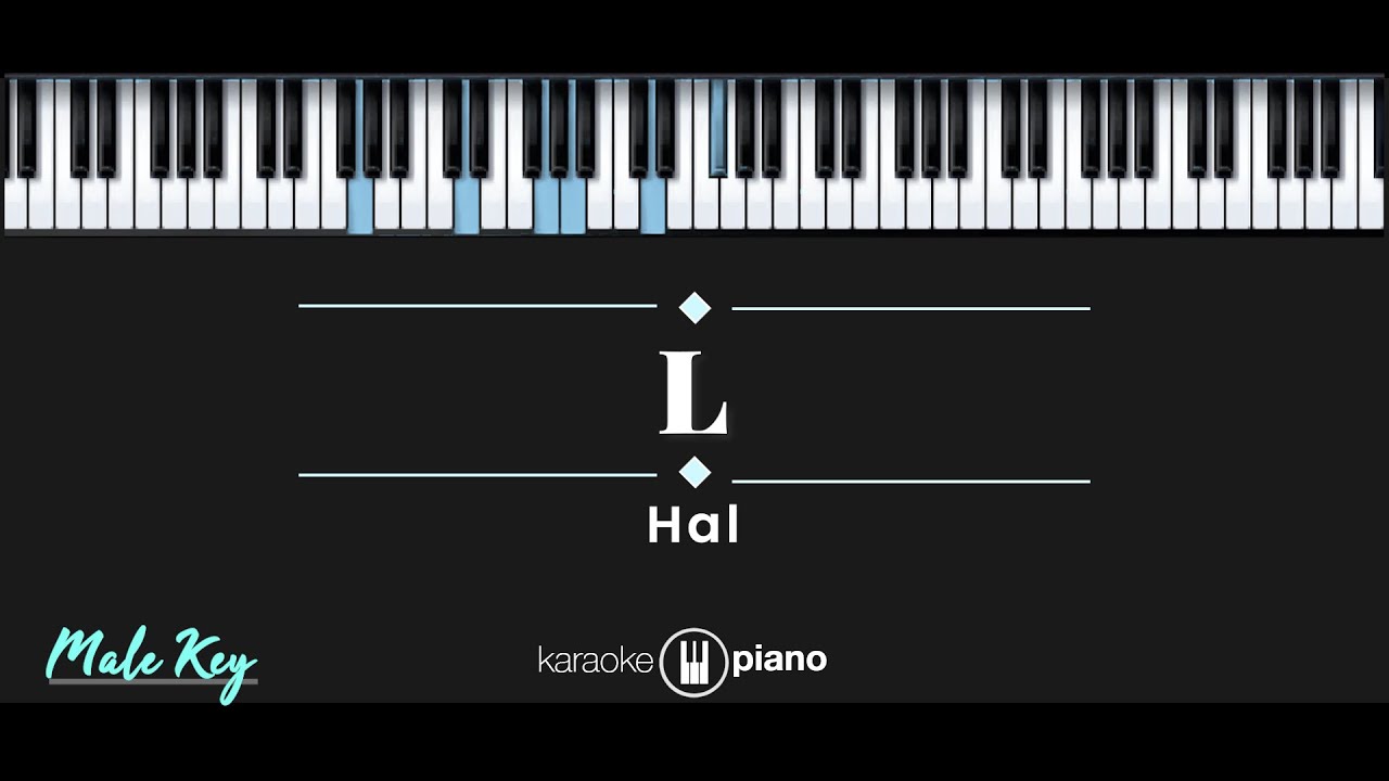 L - Hal (KARAOKE PIANO - MALE KEY) - YouTube