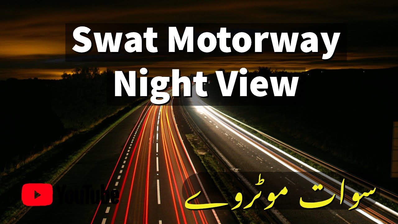 Swat Motorway M-16 |Night View||22-01-2021| - YouTube