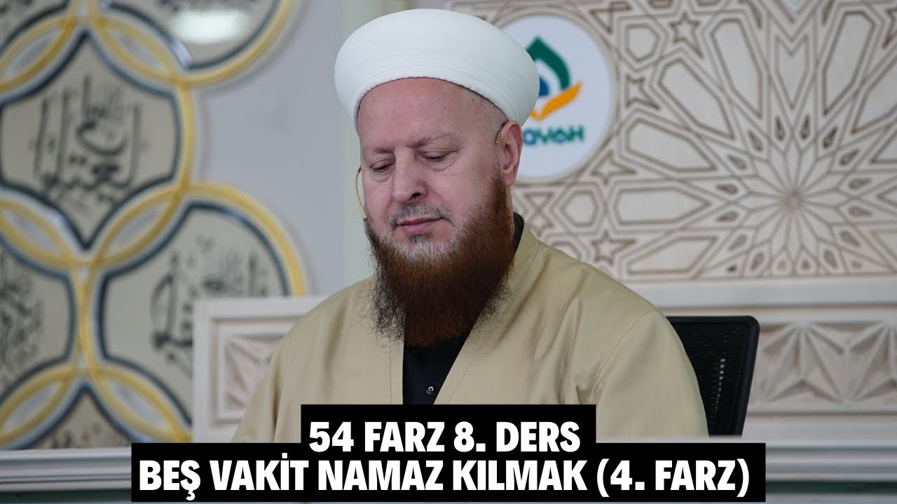 54 Farz | 4. Farz BEŞ VAKİT NAMAZ KILMAK (8. Ders) - YouTube