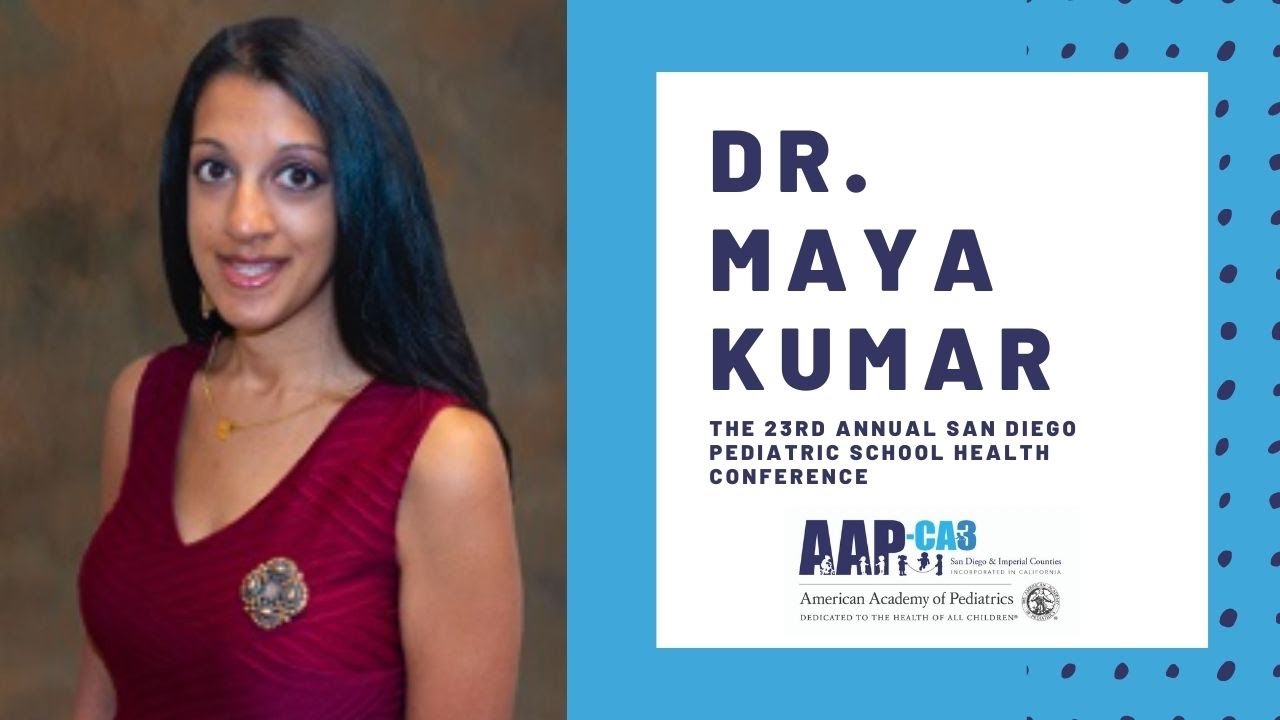 Dr. Maya Kumar - The 23rd Annual San Diego Pediatric School Health ...
