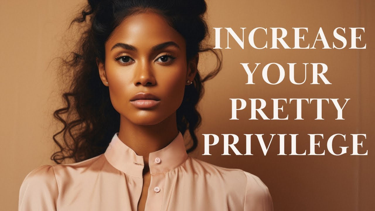 8 low cost ways to INCREASE your PRETTY PRIVILEGE - YouTube