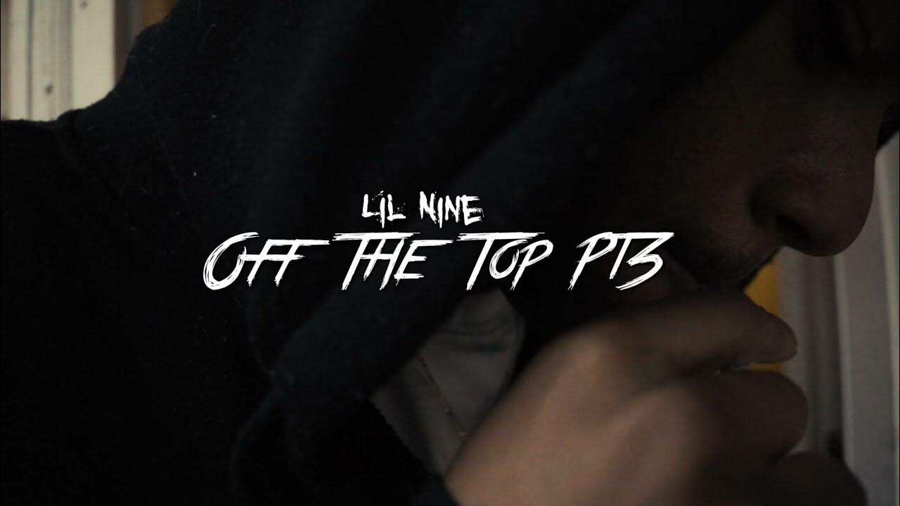 Lil nine - “Off The Top pt 3” (official music video - YouTube