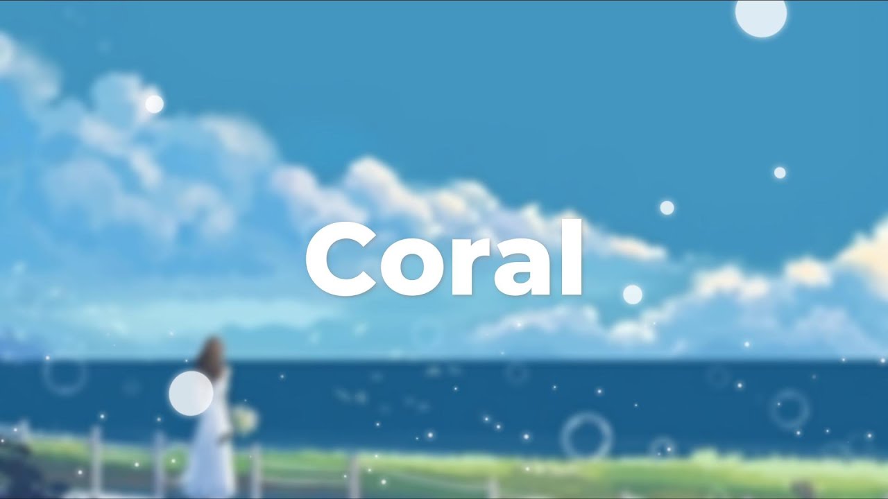 Coral - [ lofi hip hop music/ chill beats ] -study /sleep / relax ...